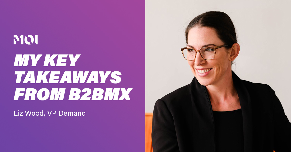 B2BMX: Must-have takeaways from a must-attend event. - MOI Global