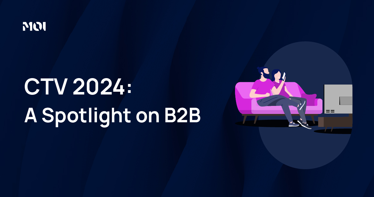 CTV 2024: A Spotlight on B2B - MOI Global