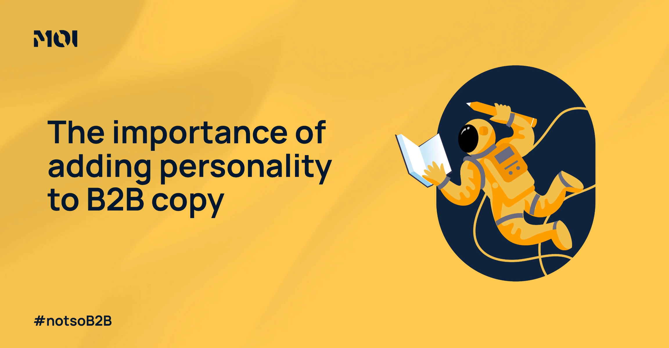 The importance of adding personality to B2B copy - MOI Global
